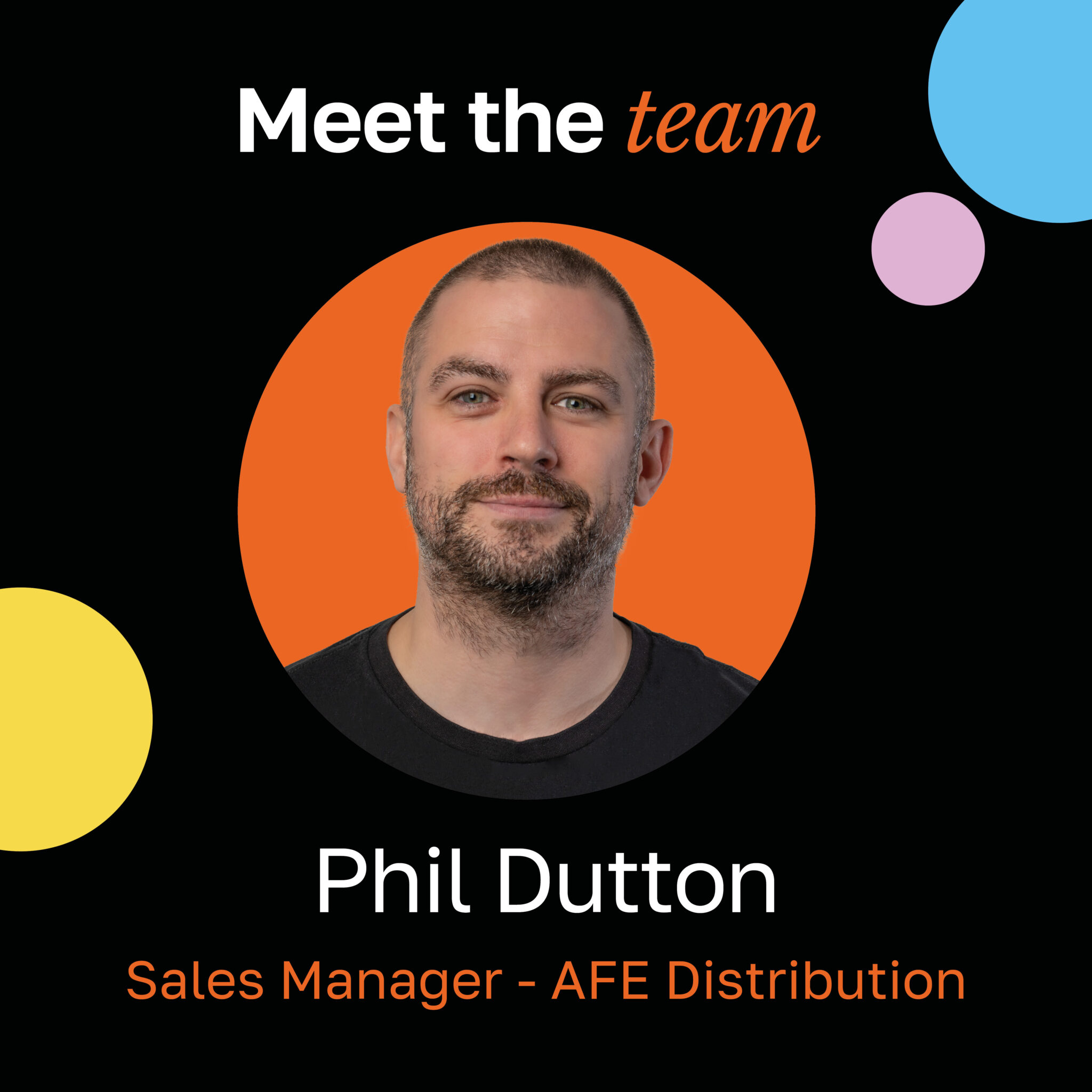 Meet the team: Phil Dutton, Sales Manager, AFE Distribution - For ...